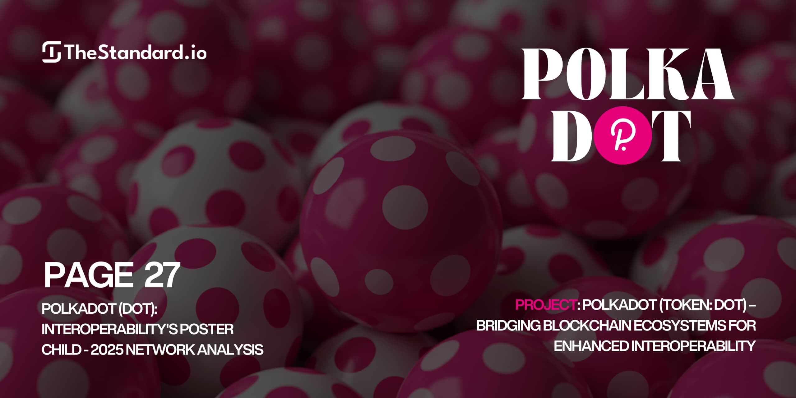 Polkadot (DOT): Interoperability's Poster Child - 2025 Network Analysis - TheStandard.io | DeFi Blog